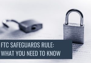 FTC Safeguards Rule - What You Need to Know - Blue Light IT