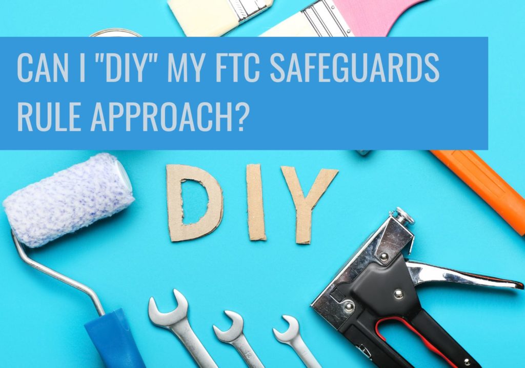 Can I Take a DIY Approach to the FTC Safeguards Rule? - Blue Light IT